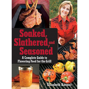 【】Soaked, Slathered, And Seasoned: A