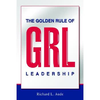 【】The Golden Rule of Leadership
