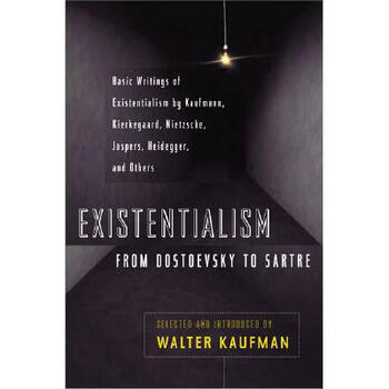 Existentialism from Dostoevsky to Sartre: Ba...