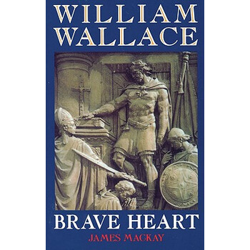 【】William Wallace: Brave Heart
