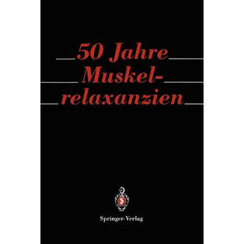 【】50 Jahre Muskelrelaxanzien