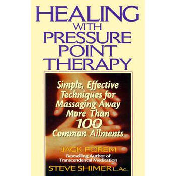 Healing with Pressure Point Therapy: Simple,...
