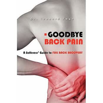 Goodbye Back Pain: A Suffers Guide to Full B...