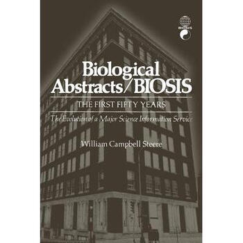 Biological Abstracts / Biosis: The First Fif...