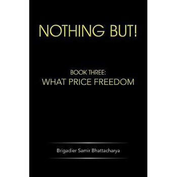 Nothing But!: Book Three: What Price Freedom