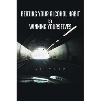 Beating Your Alcohol Habit by Winning Yourse...