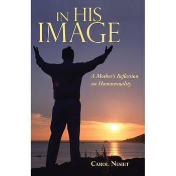 In His Image: A Mother's Reflection on Homos...