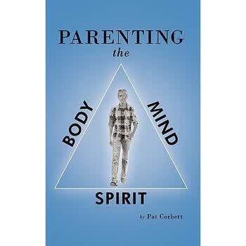 Parenting the Body, Mind, and Spirit