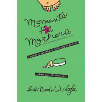 Moments for Mothers: A Tribute to Our Childr...