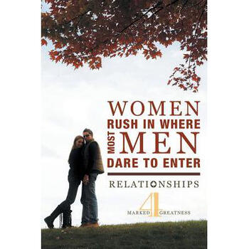Women Rush in Where Most Men Dare to Enter: ...