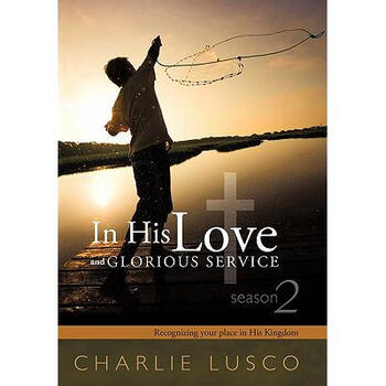 In His Love and Glorious Service: Seasons 2 ...