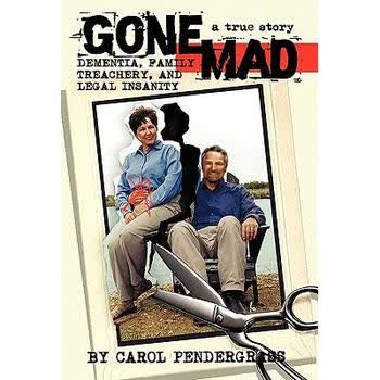 Gone Mad: Dementia, Family Treachery, and Le...