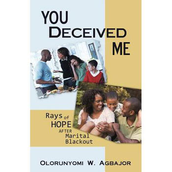 You Deceived Me: Rays of Hope After Marital ...