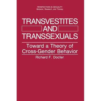 Transvestites and Transsexuals: Toward a The...