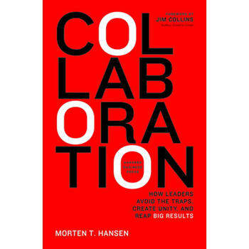 Collaboration: How Leaders Avoid the Traps, ...