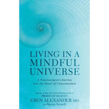 Living in a Mindful Universe: A Neurosurgeon...
