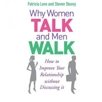 Why Women Talk and Men Walk: How to Improve ...