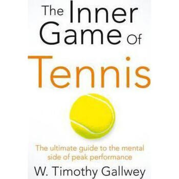 The Inner Game of Tennis: The classic guide ...