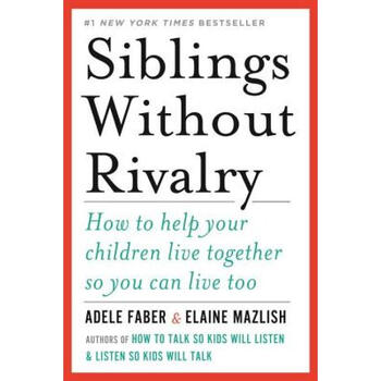 Siblings Without Rivalry: How to Help Your C...