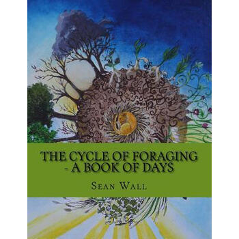 The Cycle of Foraging - A Book of Days: The Cycl
