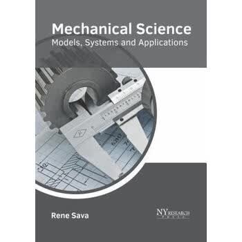 Mechanical Science: Models, Systems and Applicat
