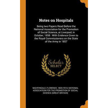 Notes on Hospitals: Being Two Papers Read Befor