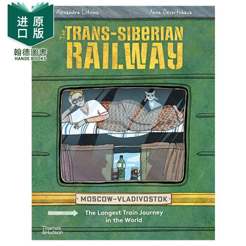 订购 The Trans-Siberian Railway anglais 西伯利亚大铁路:火车之旅 儿童故事启蒙绘本 英文原版图书籍正版 Desnitskaya Anya