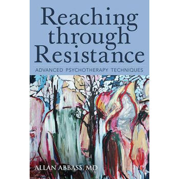Reaching Through Resistance: Advanced Psychothe