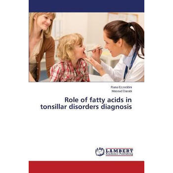 Role of Fatty Acids in Tonsillar Disorders Diagn