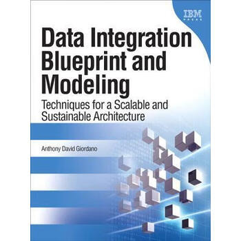Data Integration Blueprint and Modeling: Techniq