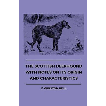 The Scottish Deerhound with Notes on Its Origin