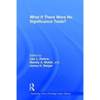 What If There Were No Significance Tests?: Clas