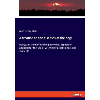 A treatise on the diseases of the dog;