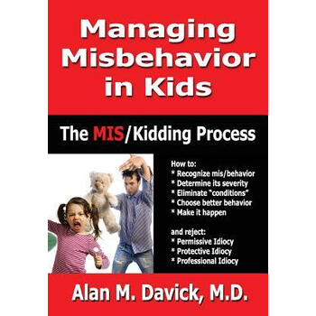 Managing Misbehavior in Kids: The Miskidding(r)