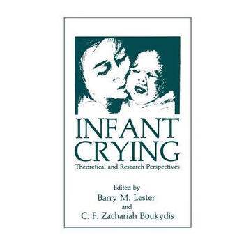 Infant Crying: Theoretical and Research Perspec