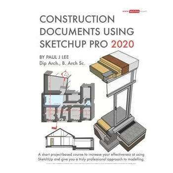 Construction Documents Using SketchUp Pro 2020: