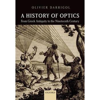 A History of Optics from Greek Antiquity to the