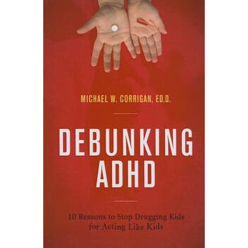 Debunking ADHD: 10 Reasons to Stop Drugging Kid