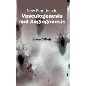 New Frontiers in Vasculogenesis and Angiogenesis