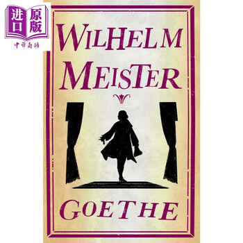 歌德：威廉·麦斯特的学徒岁月 英文原版 Alma Classics:Wilhelm Meister
