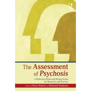 The Assessment of Psychosis: A Reference Book a