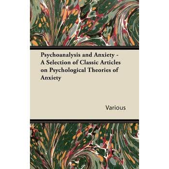 Psychoanalysis and Anxiety - A Selection of Cla