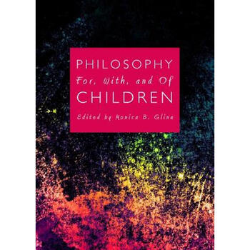 Philosophy For, With, and of Children