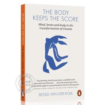 身体从未忘记 Body Keeps the Score: Mind, Brain and...