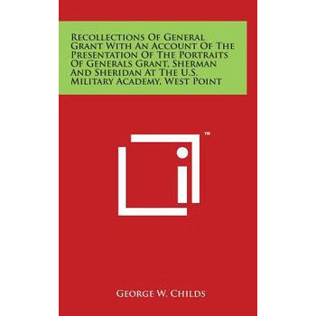 Recollections Of General Grant With An Account 