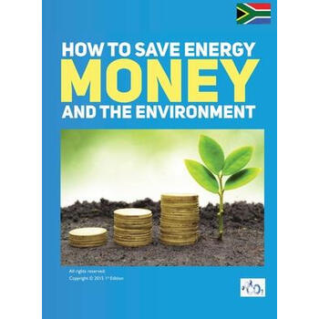 How to Save Energy. Money and the Environment: