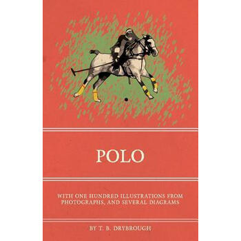 Polo - With One Hundred Illustrations from Photo