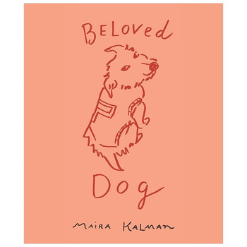 现货Beloved Dog 心爱一只小狗 插画艺术家迈拉·卡尔曼 英文原版书籍