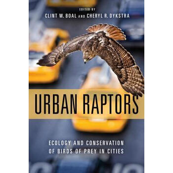Urban Raptors: Ecology and Conservation of Birds