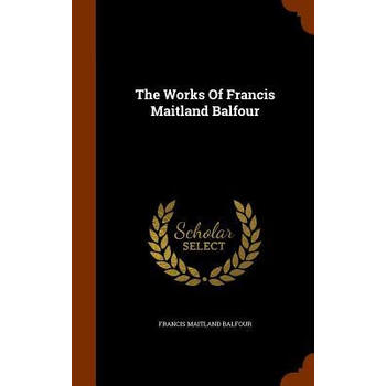 The Works of Francis Maitland Balfour